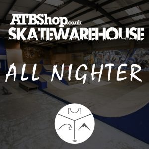 ATBShop Skatewarehouse All Nighter Event 10th August - ATBShop Skate ...